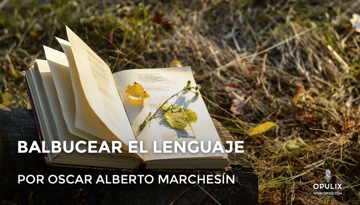 Balbucear el lenguaje - Opulix