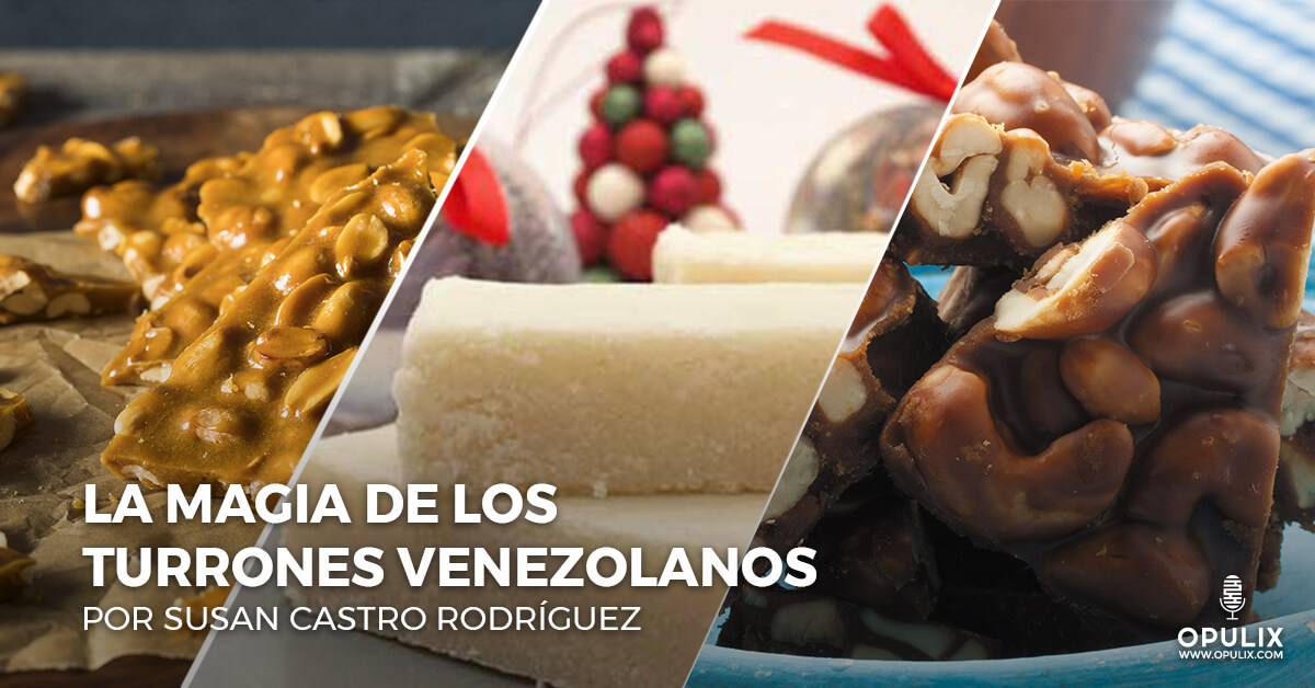 La magia de los Turrones venezolanos